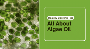 Algae Cooking Oil - Uses, Side Effects, and More - HealthcareOnTime