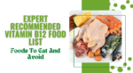 Vitamin B12 Foods List: Foods to Eat & Avoid for Vitamin B12 Deficiency HealthcareOnTime